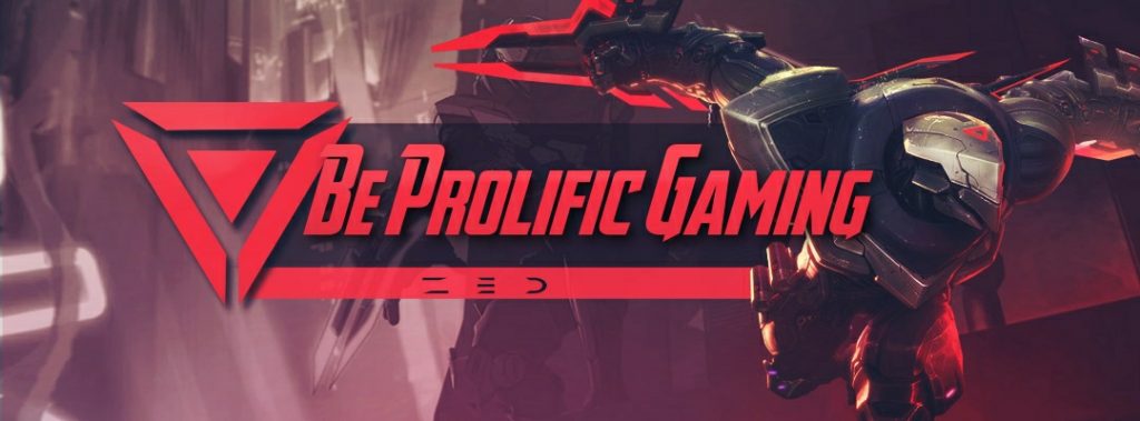 Be Prolific Gaming – ::: Be A Gamer ::: Be The Best ::: Be Prolific
